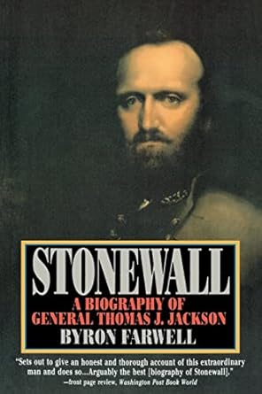 Stonewall: A Biography of General Thomas J. Jackson: Farwell, Byron ...