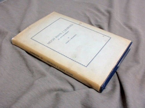 Much have I learned: Bogardus, Emory Stephen: Amazon.com: Books