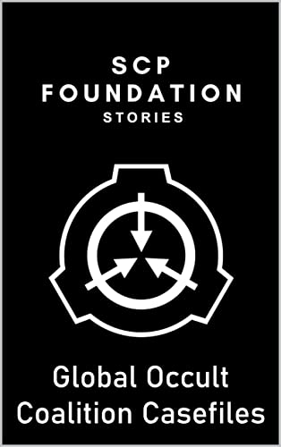 SCP Foundation - Global Occult Coalition Casefiles (SCP Foundation ...
