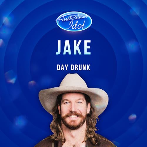 Amazon Music - Jake WhittakerのDay Drunk (Australian Idol Performance ...