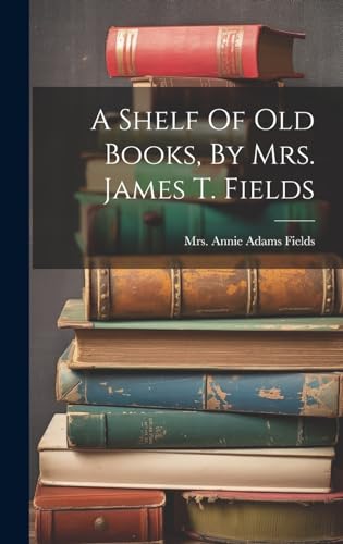 Annie Adams Fields – The 9 best books and matching products - textspace.net