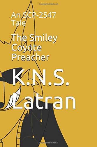 『The Smiley Coyote Preacher: An SCP-2547 Tale』｜感想・レビュー - 読書メーター