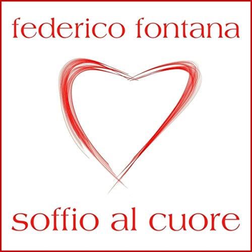 Spiele Soffio al cuore von Federico Fontana auf Amazon Music ab
