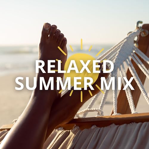 Play Relaxed Summer Mix: Chillout Beach, Refreshing Tracks for a Cool ...