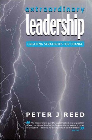 Extraordinary Leadership: Creating Strategies for Change by Peter J ...