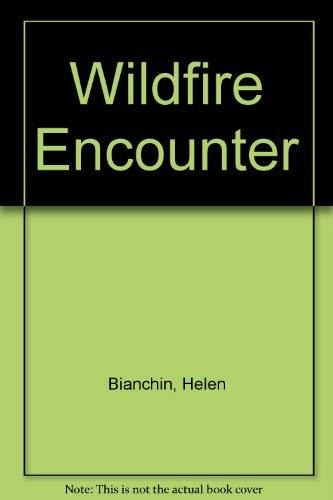 Wildfire Encounter: Helen Bianchin: 9780263738636: Amazon.com: Books