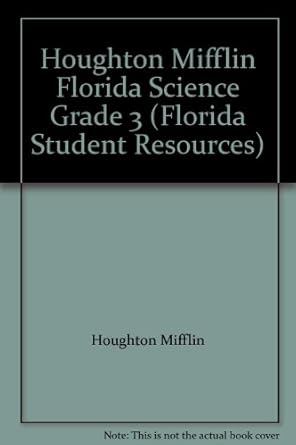Houghton Mifflin Florida Science Grade 3 (Florida Student Resources): Houghton Mifflin ...