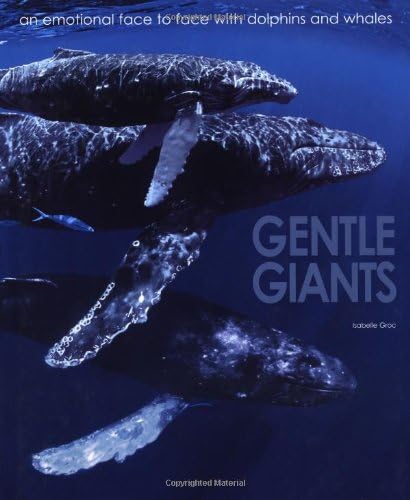 Amazon.com: Gentle Giants: An Emotional Face to Face with Dolphins and ...