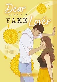Dear Fake Lover - Julie Thomières - Babelio