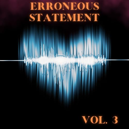 Play Erroneous Statement, Vol. 3 by Erroneous Statement on Amazon Music