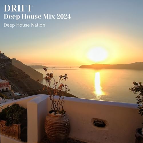 Drift: Deep House Mix 2024 by Deep House Nation on Amazon Music ...