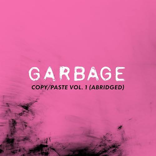 copy/paste, vol. 1 (abridged) de Garbage en Amazon Music Unlimited