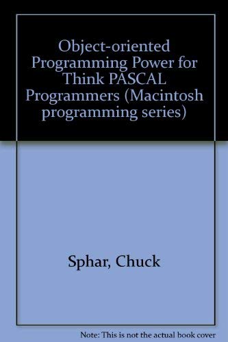 Object-Oriented Programming Power for THINK Pascal Programmers: Sphar ...