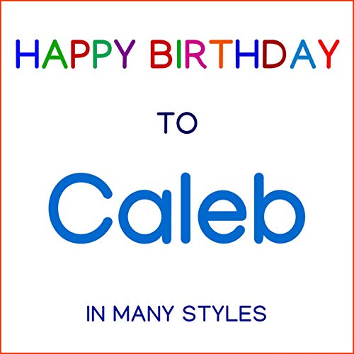 Play Happy Birthday To Caleb - In Many Styles by Happy Birthday All ...