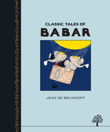 Classic Tales of Babar: De Brunhoff, Jean, Milne, A. A.: 9781405264204 ...