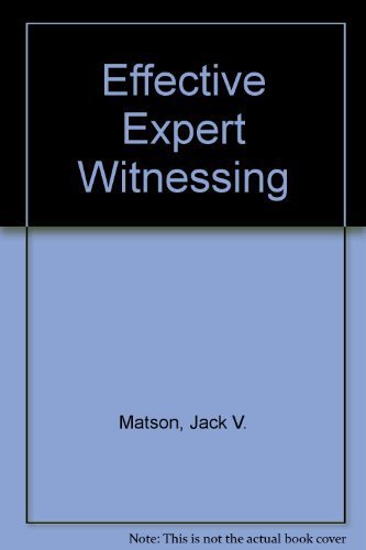 Effective Expert Witnessing, Second Edition: Matson, Jack V ...