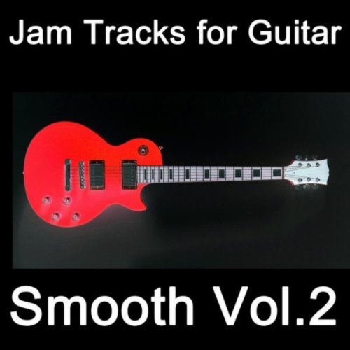 Play Jam Tracks for Guitar: Smooth, Vol. 2 by Guitarteamnl Jam Track ...