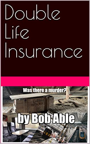 Double Life Insurance - Kindle edition by Able, Bob. Mystery, Thriller ...