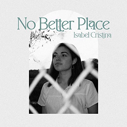 No Better Place de Isabel Cristina no Amazon Music Unlimited