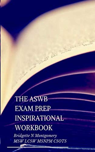 The ASWB Exam Prep Inspirational Workbook: Montgomery, Bridgette N ...