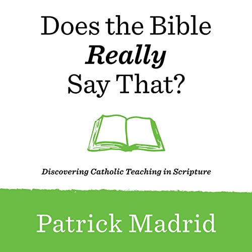 Amazon.com: Does the Bible Really Say That?: Discovering Catholic ...