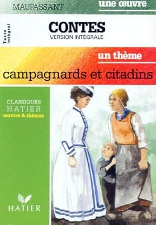 Amazon.fr - Contes de Maupassant. Une oeuvre, un thème : campagnards et ...