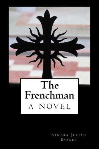 The Frenchman: Barker, Sandra Julian: 9781511620383: Amazon.com: Books