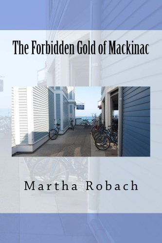The Forbidden Gold of Mackinac eBook : Robach, Martha: Amazon.co.uk ...