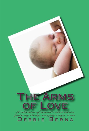 The Arms of Love eBook : Berna, Debbie: Amazon.in: Kindle Store