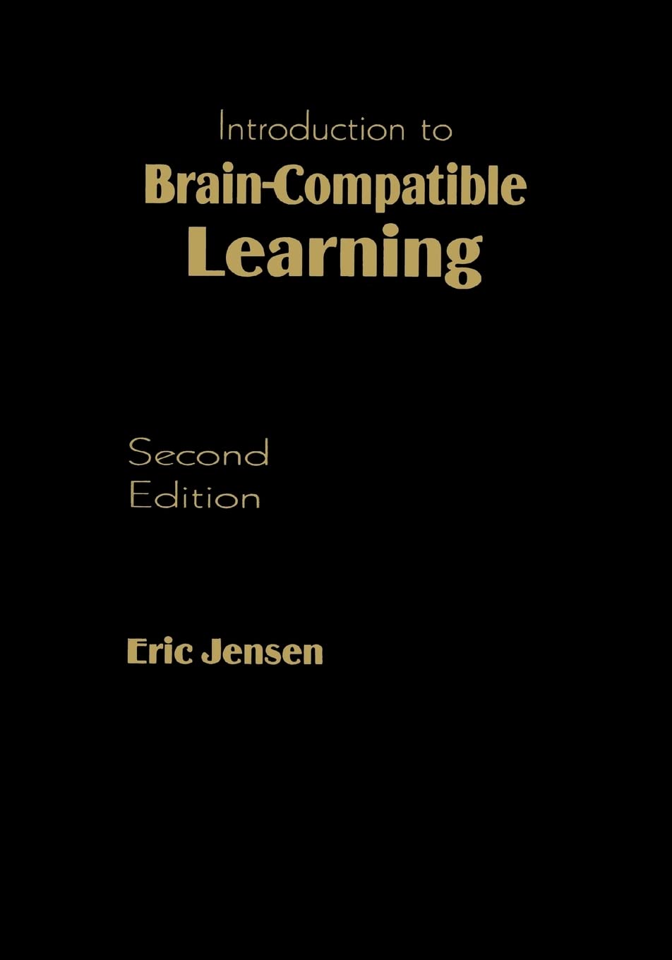 Introduction to Brain-Compatible Learning: Jensen, Eric P ...
