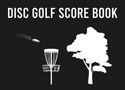Disc Golf Score Book: Disc Golf Scorekeeper Tracker Noebook (Gift ...