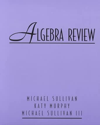 Algebra Review by Michael Sullivan (1996-07-30): Michael Sullivan ...