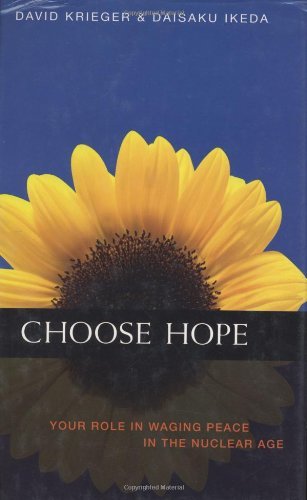 Choose Hope: Your Role in Waging Peace in the Nuclear Age: Krieger ...