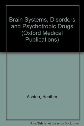 Brain Systems, Disorders and Psychotropic Drugs (Oxford Medical ...