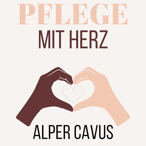 Pflege mit Herz von Alper Cavus bei Amazon Music - Amazon.de
