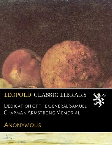 Dedication of the General Samuel Chapman Armstrong Memorial ...