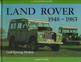 Land Rover, 1948-83: Leaf Sprung Models (Collector's Guides) : Taylor ...