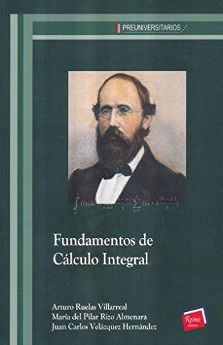 FUNDAMENTOS DE CALCULO INTEGRAL : Ruelas Villarreal, Arturo , Rizo ...