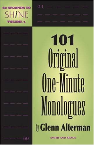 60 Seconds to Shine, Volume 3: 101 Original One-Minute Monologues: Glenn Alterman: 8580001018461 ...