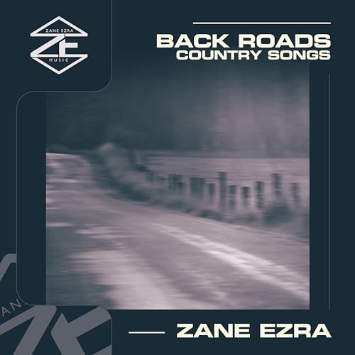Amazon.com: Back Roads Country Songs : Zane Ezra: Digital Music