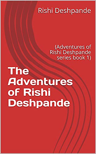 The Adventures of Rishi Deshpande: (Adventures of Rishi Deshpande ...