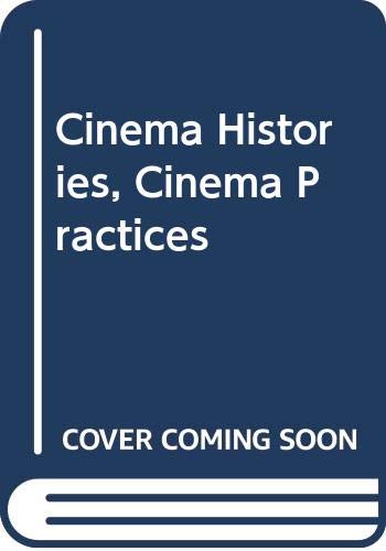 Cinema Histories, Cinema Practices: Mellencamp, Patricia, Rosen, Philip ...