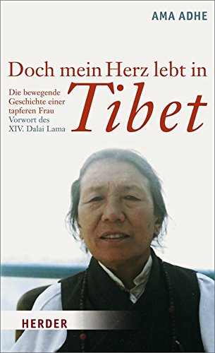 Doch mein Herz lebt in Tibet: Ama Adhe: 9783451299926: Amazon.com: Books