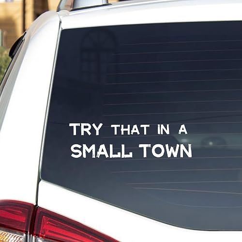 Snapklik.com : Try That In A Small Town Bumper Sticker For CarPatriotic ...