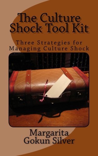 The Culture Shock Tool Kit: Three Strategies for Managing Culture Shock ...
