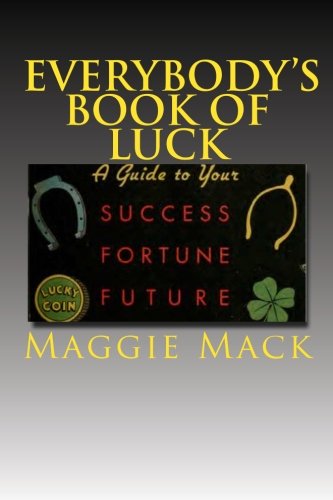 Everybody's Book of Luck: Mack, Maggie: 9781470048464: Amazon.com: Books