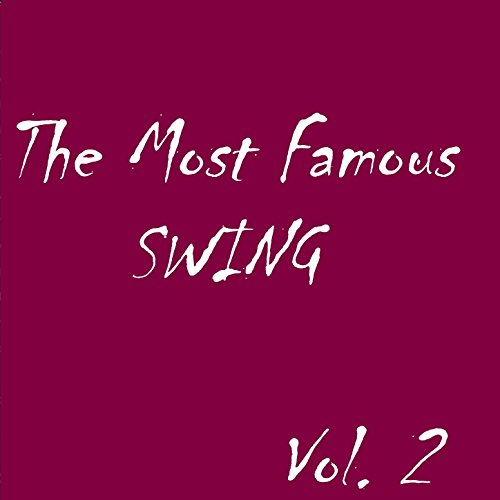 Amazon Music - VARIOUS ARTISTSのThe Most Famous Swing, Vol. 2 - Amazon.co.jp