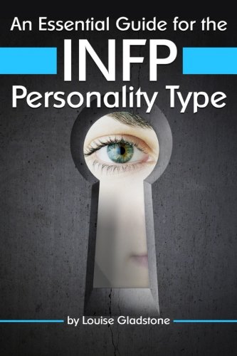An Essential Guide for the INFP Personality Type: Insight into INFP ...