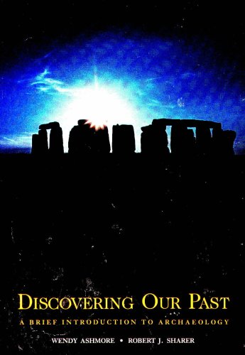 Discovering Our Past: A Brief Intro to Archaeology: Wendy Ashmore ...