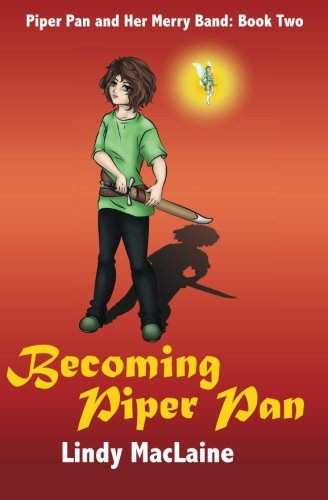 Becoming Piper Pan (Piper Pan and Her Merry Band): MacLaine, Lindy ...